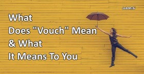 💪 What Does "Vouch" Mean And What It Means To You
