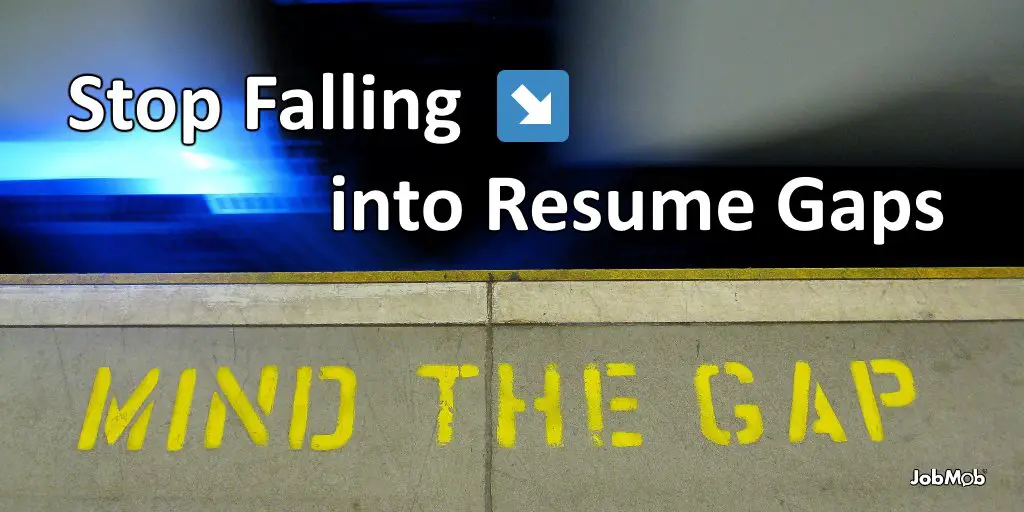 Stop Falling Into Resume Gaps