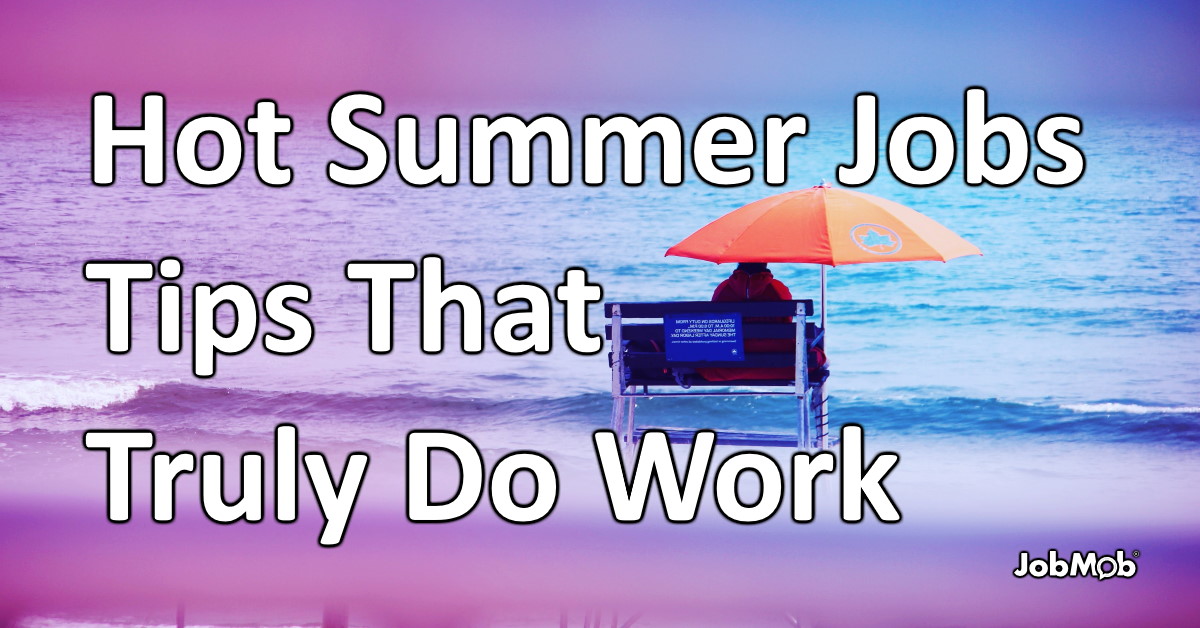 ☀ Hot Summer Jobs Tips That Truly Do Work
